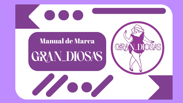 Manual de Marca Gran_Diosas by sergio antonio carrasco portugal on Prezi