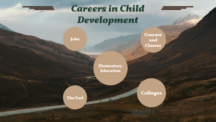 Careers in Child Development by Hilary Kabourek on Prezi