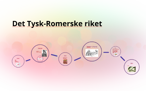 Det Tysk-Romerske riket by Vilde Gustavson on Prezi