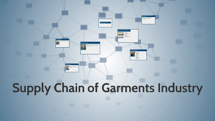 Supply Chain of Garments Industry by Azeem Yousaf on Prezi