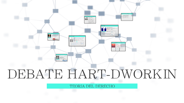 DEBATE HART-DWORKIN by Jefferson Vargas on Prezi