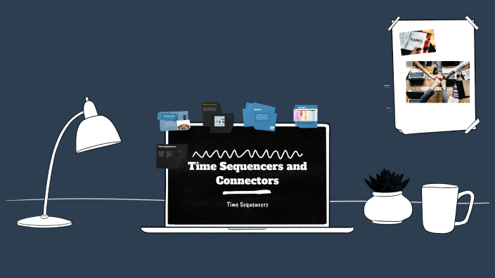 Time Sequencers & Connectors by luis gonzalez on Prezi