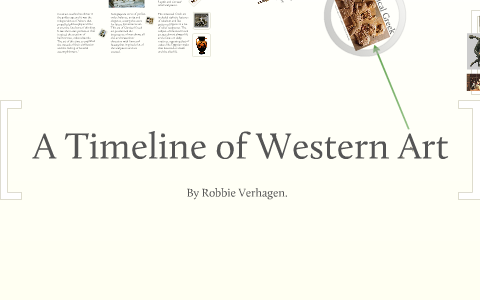 Timeline of Western Art by Robbie Verhagen on Prezi