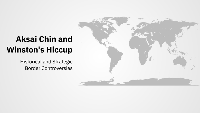 Aksai Chin and Winston's Hiccup by Lorenzo Agostini on Prezi