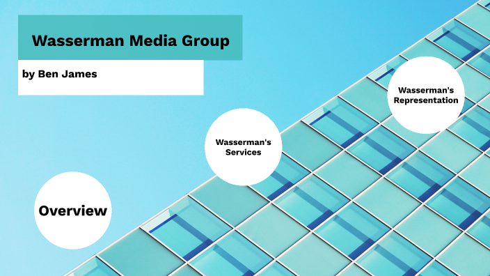 Wasserman Media Group Business Analysis by Ben James on Prezi