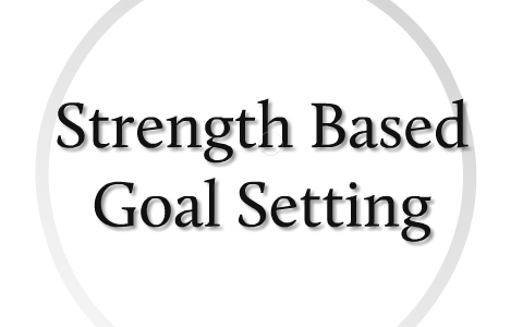 Strength Based Goal Setting by Paul Blinkhoff