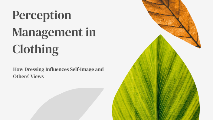 Perception Management in Clothing by june vir tabor on Prezi