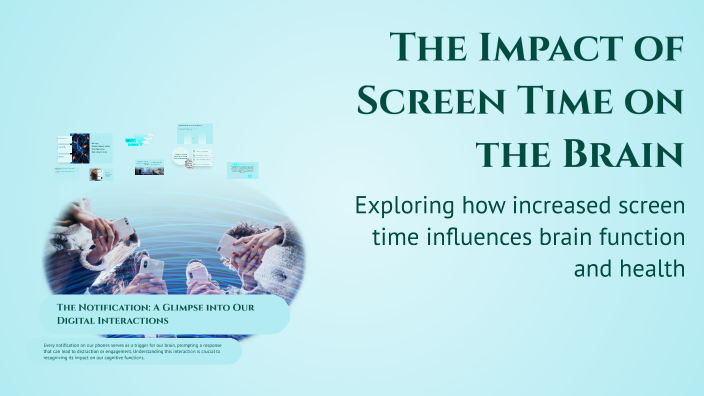 The Impact of Screen Time on the Brain by Sidney Folkenberg on Prezi