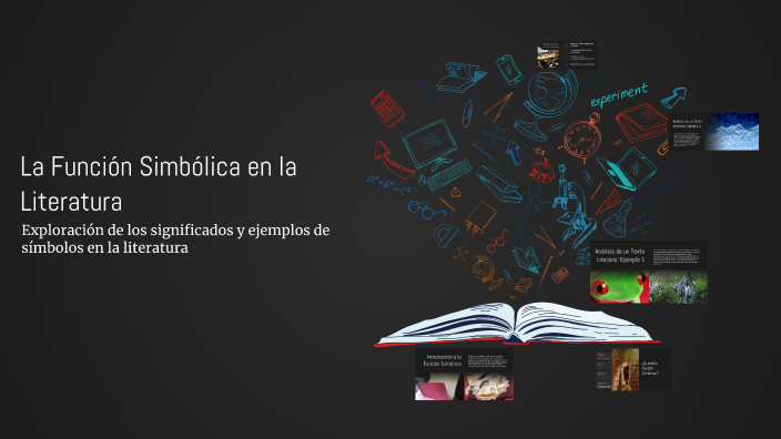 La Función Simbólica en la Literatura by Yasir Enriquez Ramirez on Prezi