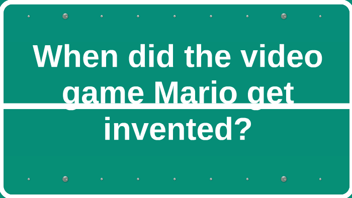 When did the video game Mario get invented by Dominic Himschoot on Prezi