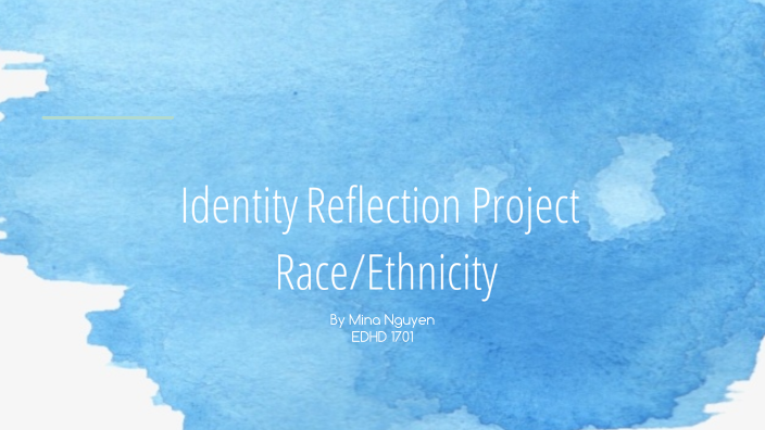 Identity Reflection Project by Mina Nguyen on Prezi