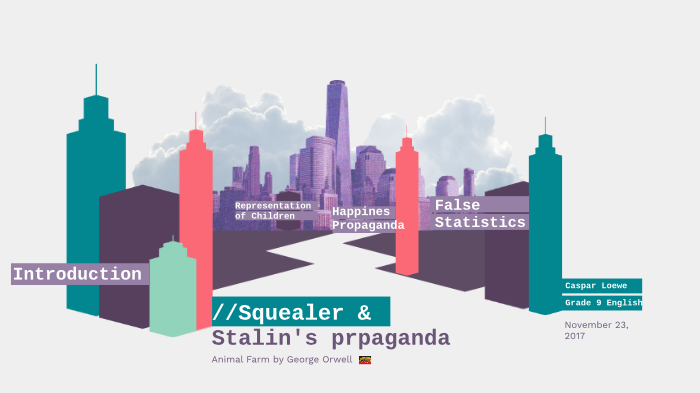Squealer & Saltin's propaganda by Caspar Loewe on Prezi
