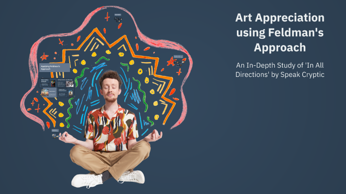 Art Appreciation using Feldman's Approach by Xin Yuan Chua on Prezi