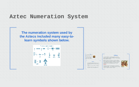 Aztec Numeration System by lauren pitkins on Prezi