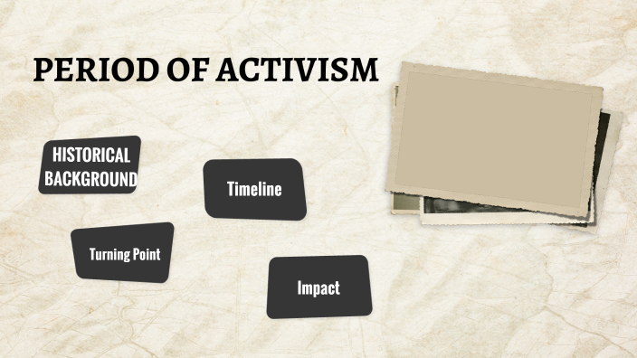 PERIOD OF ACTIVISM by Maria Concepcion Candor on Prezi
