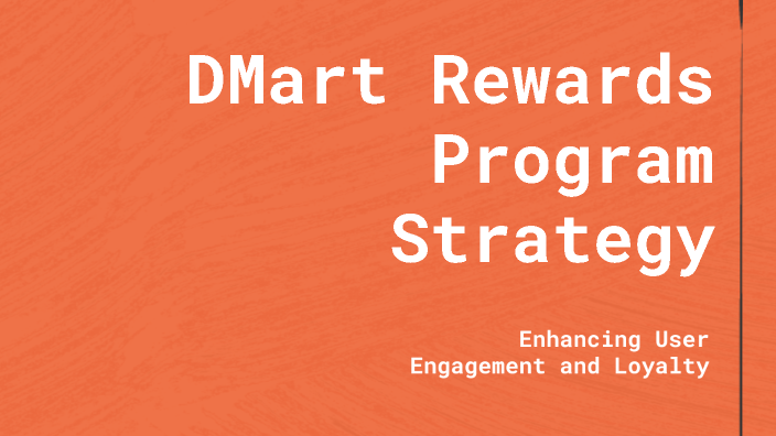 DMart Rewards Program Strategy by Vaishali Gupta on Prezi