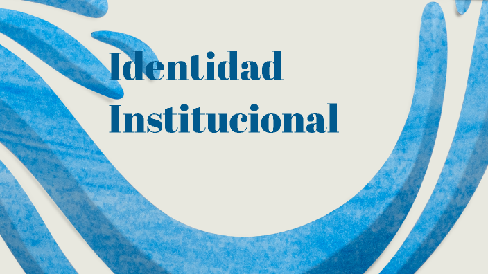 Identidad Institucional by David Arrieta on Prezi