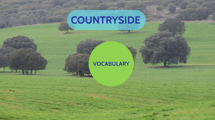 Countryside vocabulary 3ero by Lorena Chasipanta on Prezi