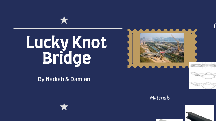 Lucky Knot Bridge by Nadiah Allen on Prezi