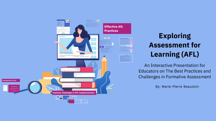 Exploring Assessment for Learning (AfL) by MP Beaudoin on Prezi