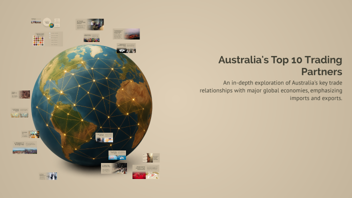 Australia's Top 10 Trading Partners by charlie lisle on Prezi