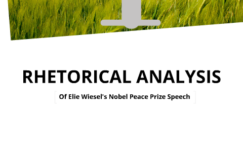 Elie Wiesel Nobel Peace Prize Speech Analysis by Shannon Carney on Prezi