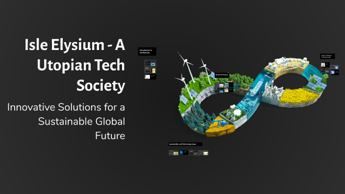 Isle Elysium - A Utopian Tech Society by Allison Dunny on Prezi