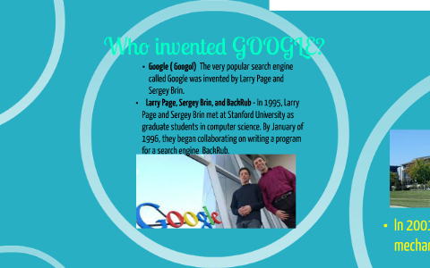 Who invented GOOGLE? by Tea Petersen on Prezi