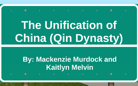 The Unification of China (Qin Dynasty) by Mackenzie Murdock on Prezi