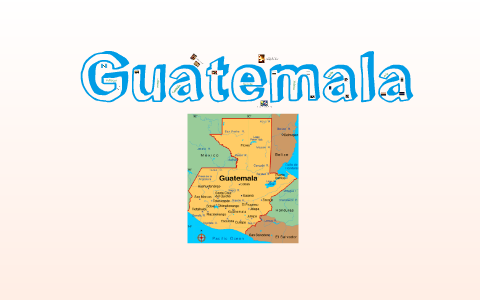 Guatemala by Tish Griffith on Prezi