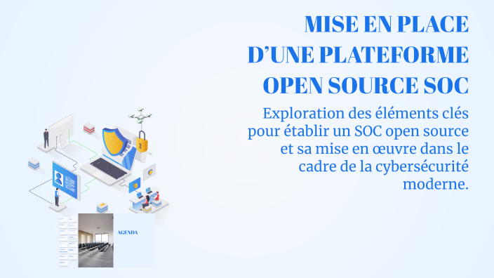 MISE EN PLACE D’UNE PLATEFORME OPEN SOURCE SOC by faisal alioua on Prezi