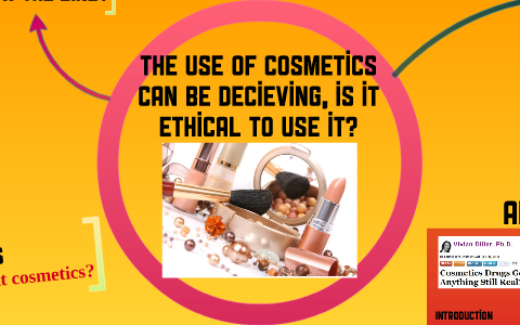 ToK Presentation: Using cosmetics can be deceiving, therefore is it ...
