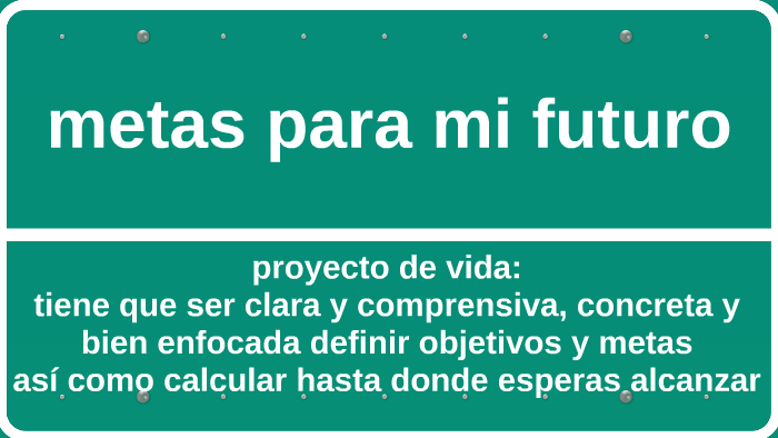 metas para mi futuro by victor villegas on Prezi