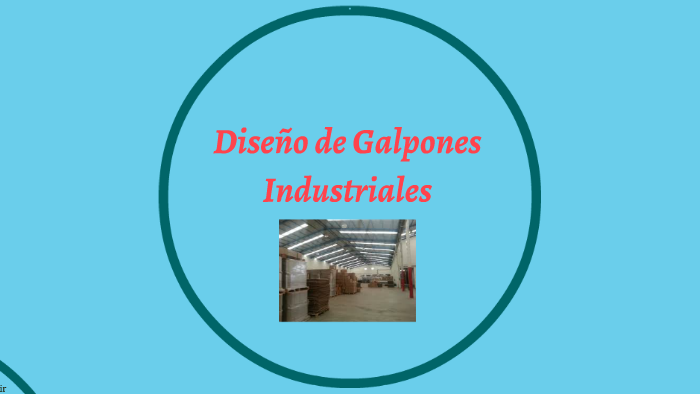 Diseño de Galpones Industriales by Mercedes Duarte on Prezi