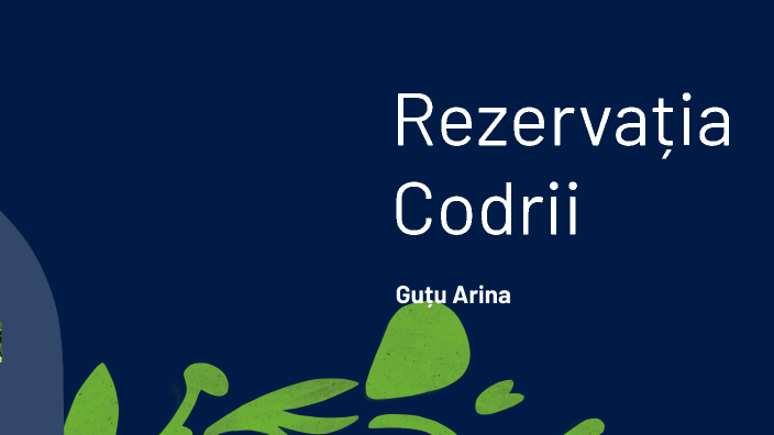 rezervatia codrii Republica Moldova by arina gutu on Prezi