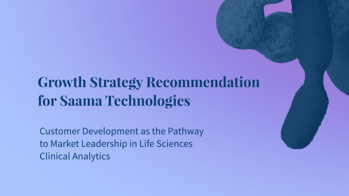 Growth Strategy Recommendation for Saama Technologies by Andrew Fung on ...