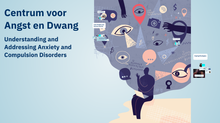 Centrum voor Angst en Dwang by Nicole Dirne on Prezi