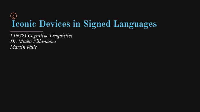 Iconic Devices in Sign Languages by Martin Valle on Prezi