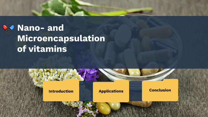 encapsulation of vitamins by Mariam Attia on Prezi