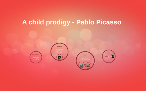 A child prodigy - Pablo Picasso by Marta Andrzejewska on Prezi