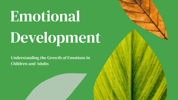 Understanding Emotional Development by Tycondria Mitchell on Prezi