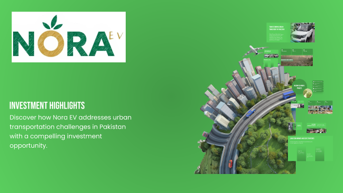 Nora EV – Investment Highlights by Saadi T on Prezi