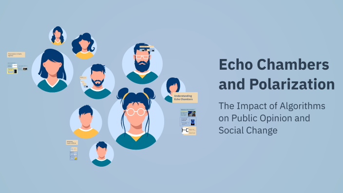 Echo Chambers and Polarization by Vishal S on Prezi