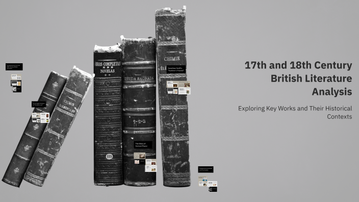 17th and 18th Century British Literature Analysis by Michael Carroll on Prezi