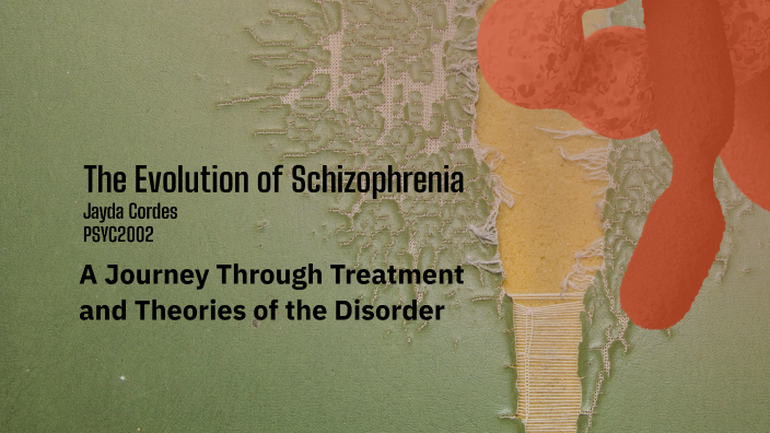 The Evolution of Schizophrenia by Jayda Cordes on Prezi