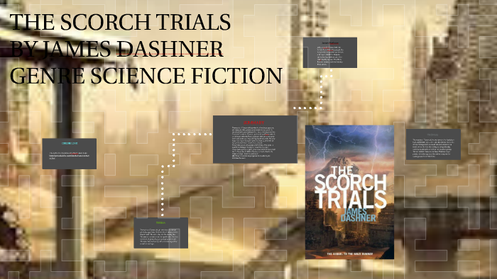 THE SCORCH TRIALS by Chris AuClair on Prezi