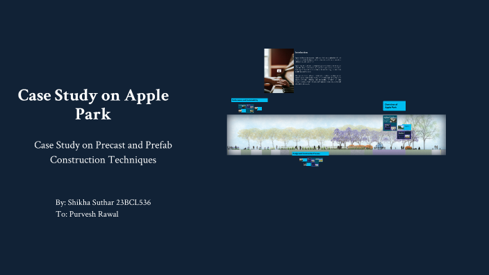 Case Study on Apple Park by Kavina Bhavsar on Prezi