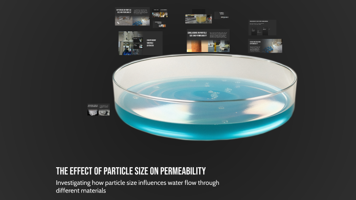 The Effect of Particle Size on Permeability by Tobi Elisha on Prezi
