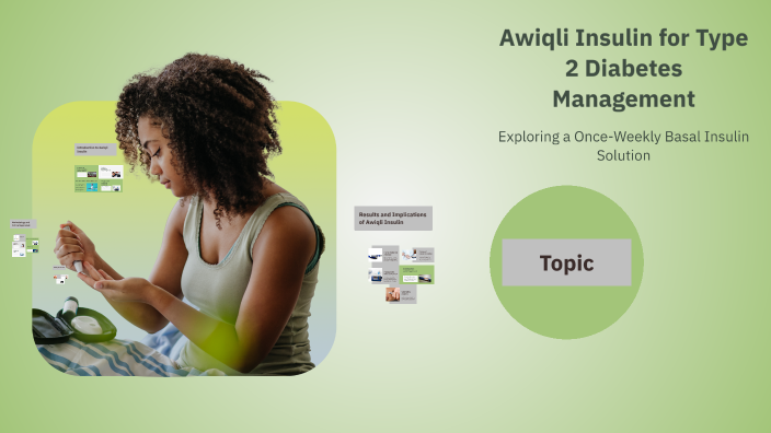 Awiqli Insulin for Type 2 Diabetes Management by Dean Aouni on Prezi