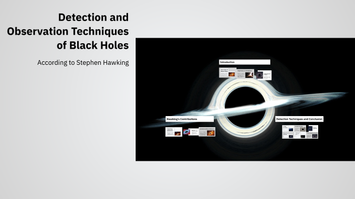 Detection and Observation Techniques of Black Holes by ROZAN Y on Prezi